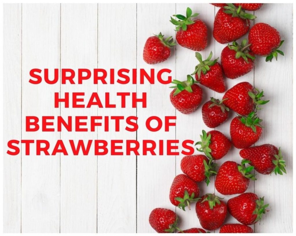 Surprising Health Benefits Of Strawberries Just A Pinch